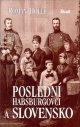 Poslední Habsburgovci a Slovensko by Roman Holec | Goodreads