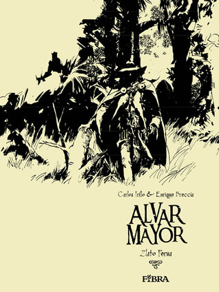 Zlato Perua - Alvar Mayor 4/4 by Carlos Trillo | Goodreads