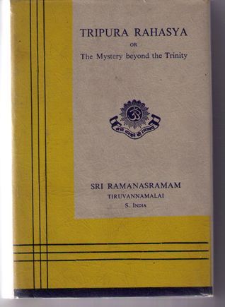 Tripura Rahasya: The Mystery Beyond The Trinity by Sri Ramanananda ...