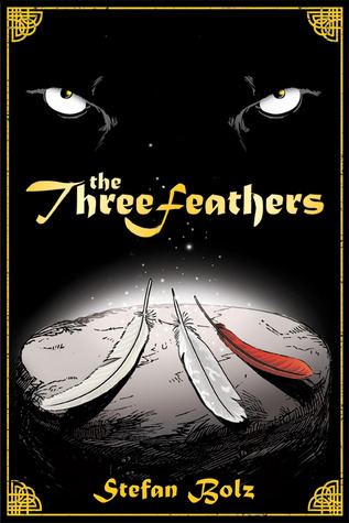 The Three Feathers by Stefan Bolz | Goodreads