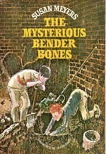 The Mysterious Bender Bones by Susan Meyers | Goodreads