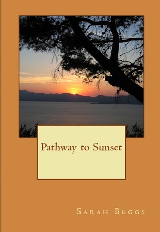 Pathway to Sunset by Sarah Beggs | Goodreads