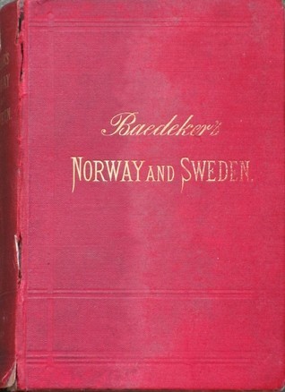 Norway and Sweden: Handbook For Travellers by Karl Baedeker by Karl ...