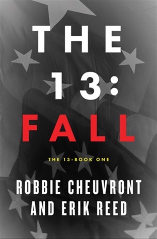 The 13: Fall (The 13, #1) by Robbie Cheuvront | Goodreads