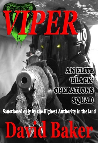Viper: An Elite Black Operations Squad (Viper #1) by David Baker ...