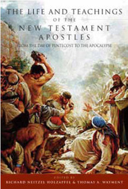 The Life and Teachings of the New Testament Apostles: From the Day of ...