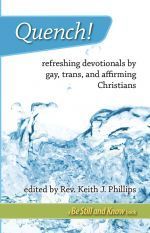 Quench! Refreshing devotionals by gay, trans, and affirming Christians ...