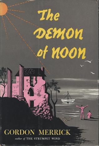 The Demon of Noon by Gordon Merrick | Goodreads