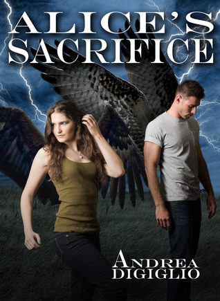 Alice's Sacrifice (Alice Clark, #2) by Andrea DiGiglio | Goodreads