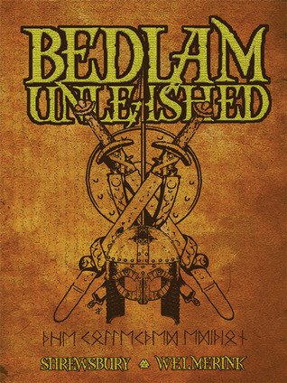 Bedlam Unleashed: Omnibus Edition by Steven L. Shrewsbury | Goodreads