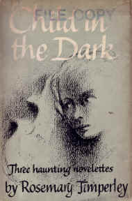 Child in the Dark: Three Haunting Novelettes by Rosemary Timperley ...