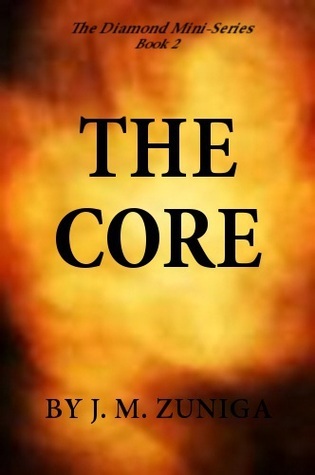 The Core (The Diamond Mini-Series, Book #2) by J.M. Zuniga | Goodreads