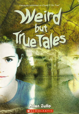 Weird but True Tales by Allan Zullo | Goodreads