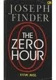 The Zero Hour: A Novel by Joseph Finder | Goodreads