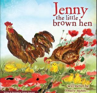 Jenny the Little Brown Hen: Will Never be Lonely Again by Dolores ...