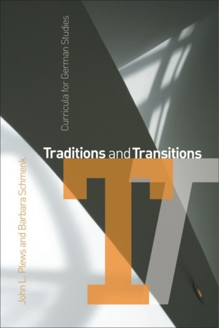 Traditions and Transitions: Curricula for German Studies by John L ...