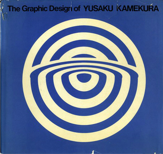 The graphic design of Yusaku Kamekura by Yusaku Kamekura | Goodreads