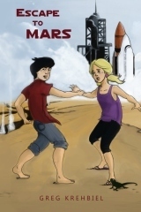 Escape To Mars by Greg Krehbiel | Goodreads