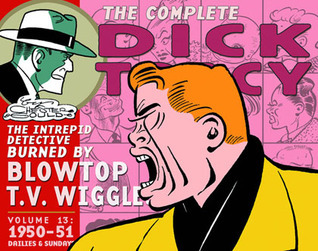 The Complete Dick Tracy Volume 13: 1950-1951 by Chester Gould | Goodreads