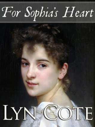 For Sophia's Heart (Northwoods Past #1) by Lyn Cote | Goodreads