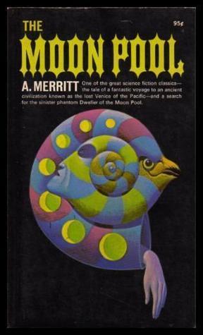 The Moon Pool by A. Merritt | Goodreads