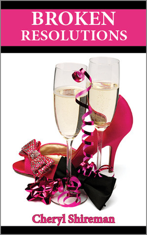 Broken Resolutions by Cheryl Shireman | Goodreads