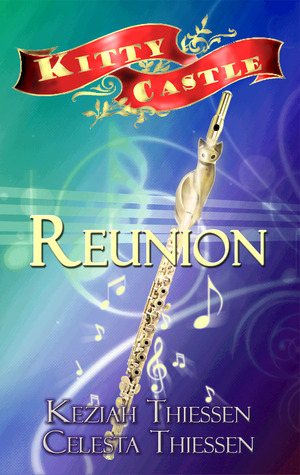 Reunion (Kitty Castle, #5) by Celesta Thiessen | Goodreads