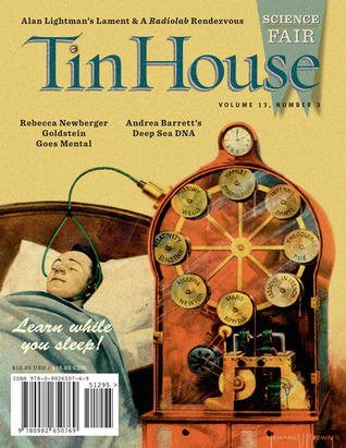 Tin House Magazine, Volume 13, Issue 3, Spring 2012: #51 Science Fair ...