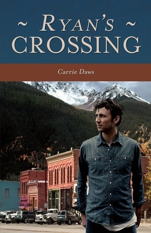 Ryan's Crossing (Crossing #2) by Carrie Daws | Goodreads