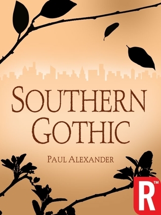 Southern Gothic by Paul Alexander | Goodreads