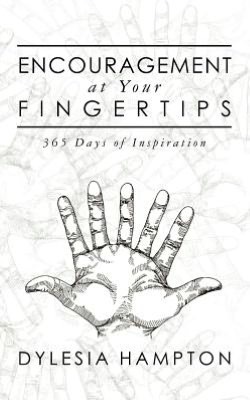 Encouragement at Your Fingertips: 365 Days of Inspiration by Dylesia ...