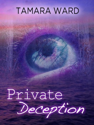 Private Deception by Tamara Ward | Goodreads