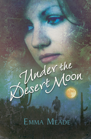 Under the Desert Moon by Emma Meade | Goodreads