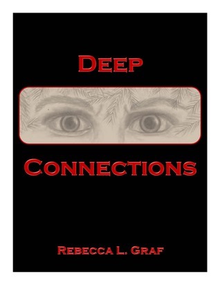 Deep Connections by Rebecca L. Graf | Goodreads
