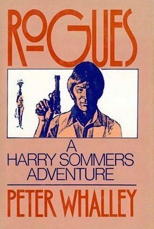 Rogues: A Harry Sommers Adventure by Peter Whalley | Goodreads