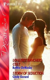 Lonetree Ranchers: Colt / Storm of Seduction by Kathie DeNosky | Goodreads
