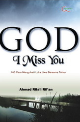 GOD I Miss You by Ahmad Rifa'i Rif'an | Goodreads