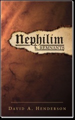 Nephilim the Remnants by David A. Henderson | Goodreads