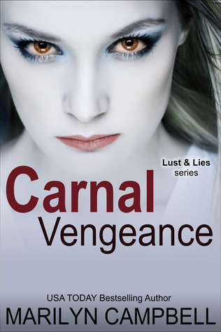Carnal Vengeance (Lust and Lies, #4) by Marilyn Campbell | Goodreads