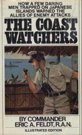 The Coast Watchers by Eric A. Feldt | Goodreads