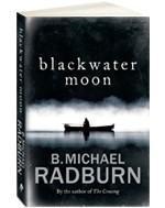 Blackwater Moon by B. Michael Radburn | Goodreads