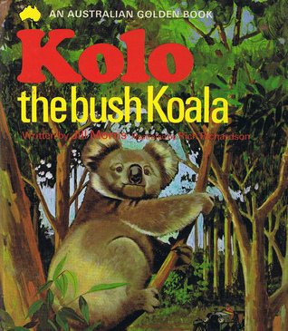 Kolo the Bush Koala by Jill Morris | Goodreads