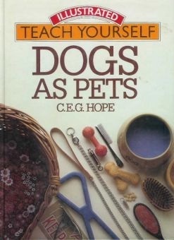 Dogs as Pets by C.E.G. Hope | Goodreads