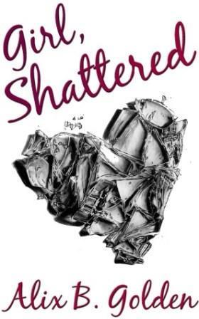Girl, Shattered (Christen Calhoun Series) by Alix B. Golden | Goodreads
