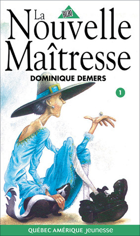 La Nouvelle Maîtresse (Mademoiselle C, #1) by Dominique Demers | Goodreads