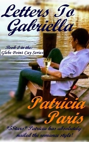Letters To Gabriella (Glebe Point, #2) by Patricia Paris | Goodreads