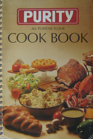 Purity All Purpose Flour Cook Book by Purity Flour Mills | Goodreads