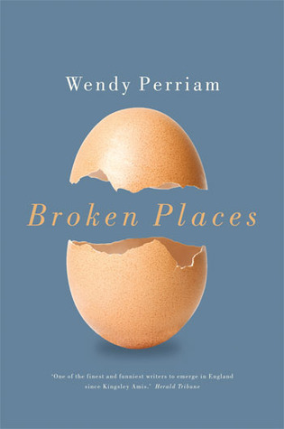 Broken Places by Wendy Perriam | Goodreads