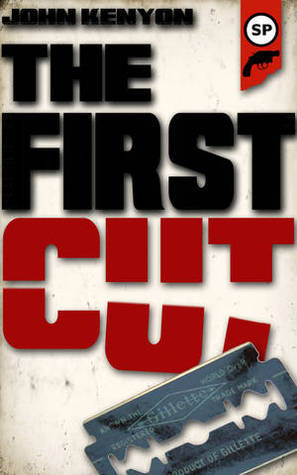 The First Cut by John Kenyon | Goodreads