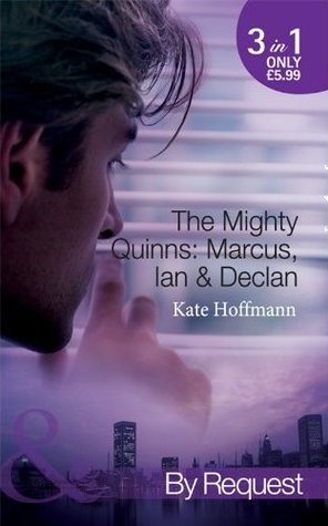 The Mighty Quinns: Marcus, Ian & Declan by Kate Hoffmann | Goodreads